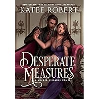 Desperate Measures: A Dark Fairy Tale Romance (Wicked Villains): Robert, Katee: 9781951329389 ...