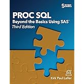 Amazon.com: PROC SQL: Beyond the Basics Using SAS: 9781590475348: Lafler, Kirk Paul: Books
