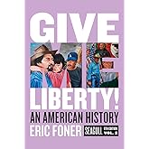 Amazon.com: Give Me Liberty! An American History, Vol. 1: 9780393911909 ...