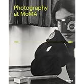 Photography at MoMA: 1960 to Now: Bajac, Quentin, Gallun, Lucy, Marcoci ...