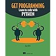 Get Programming: Learn to code with Python: Bell, Ana: 9781617293788: Amazon.com: Books