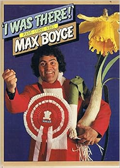 I Was There: Poems - Stories - Songs: Amazon.co.uk: Max Boyce ...