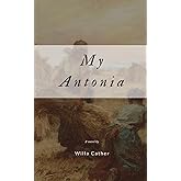 My Antonia by Willa Cather: Cather, Willa: 9781660258468: Amazon.com: Books