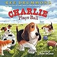 Charlie Plays Ball (Charlie the Ranch Dog): Drummond, Ree, deGroat ...