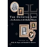 The Devoted Life: An Invitation to the Puritan Classics: Kapic, Kelly M ...