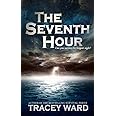 Amazon.com: The Seventh Hour: 9781522962298: Ward, Tracey: Books