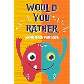 Would You Rather Book for Kids: The Ultimate Interactive Game Book For ...