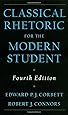Classical Rhetoric for the Modern Student: Amazon.de: Edward P. J ...