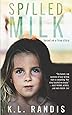 Spilled Milk: Based on a true story: Randis, K.L: 9780615835600: Books ...