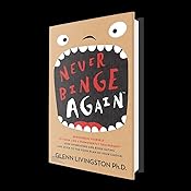 Amazon.com: Never Binge Again(tm): Reprogram Yourself to Think Like a Permanently Thin Person ...