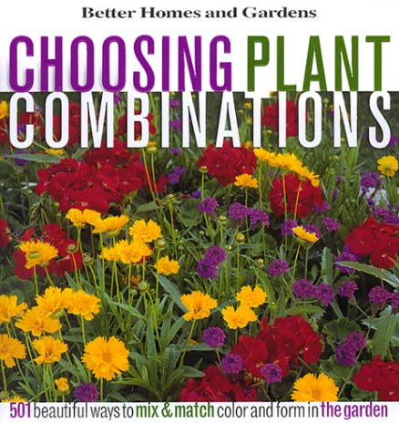 Choosing Plant Combinations: 501 beautiful ways to mix and match color ...