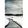 A Glorious Dark: Finding Hope In The Tension Between Belief And ...