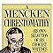 A Mencken Chrestomathy: His Own Selection of His Choicest Writing ...