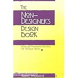 The Non-Designer's Design Book: Design and Typographic Principles for ...