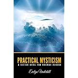 Practical Mysticism: Underhill, Evelyn: 9780898041439: Amazon.com: Books