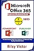 Microsoft Office 365 Beginners Illustrated Guide 2025: Getting Started with Handbook on ...