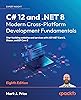 C# 12 and .NET 8 - Modern Cross-Platform Development Fundamentals - Eighth Edition: Start ...