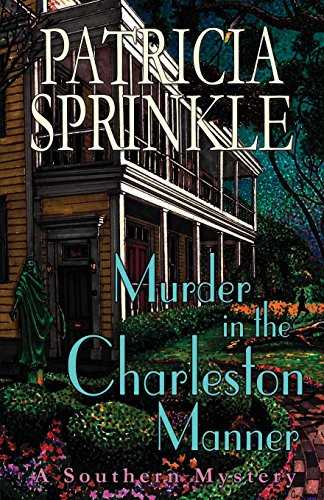 Murder in the Charleston Manner (Southern Mystery): Sprinkle, Patricia ...