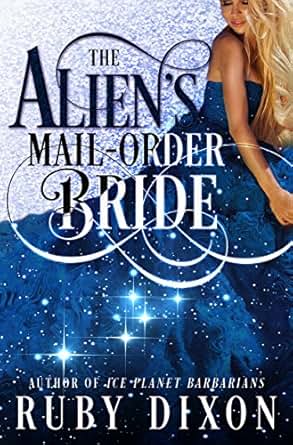 The Alien's Mail-Order Bride: A Sci-Fi Alien Romance Novella - Kindle ...