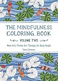 The Mindfulness Colouring Book: Anti-stress art therapy for busy people ...