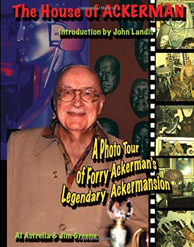 House of Ackerman: A Photographic Tour of the Legendary Ackermansion ...
