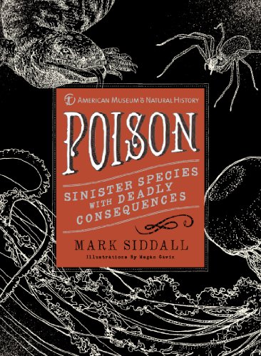 Poison: Sinister Species with Deadly Consequences (American Museum of ...
