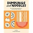 Amazon.com: Dumplings and Noodles: Over 70 Modern Recipes For The Home ...