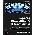 Exploring Microsoft Excel's Hidden Treasures: Turbocharge your Excel proficiency with expert ...