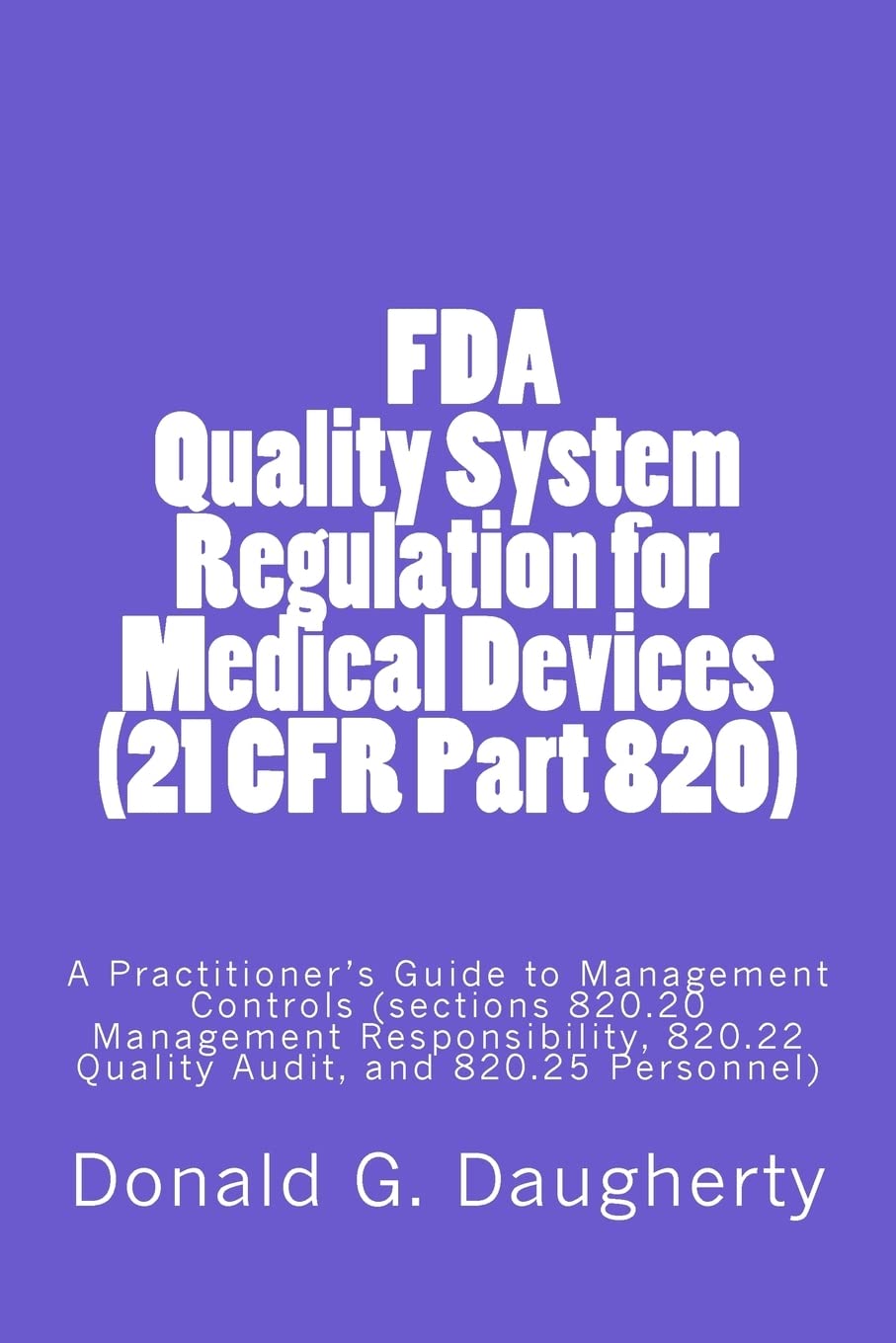 Mua FDA Quality System Regulation for Medical Devices (21 CFR Part 820 ...