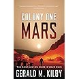 Colony One Mars: A SciFi Thriller (Colony Mars Series): Kilby, Gerald M ...