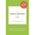The Gospel-Centered Life: Study Guide with Leader's Notes: Thune ...