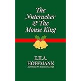 The Nutcracker and the Mouse King: The Graphic Novel: Hoffmann, E.T.A ...
