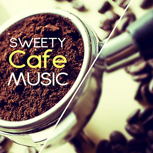 Sweety Cafe Music - Mellow Instrumental Sounds of Jazz, Cafe Background ...