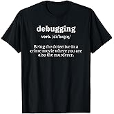 Amazon.com: Debugging Definition - Computer Science Programmer & Coding T-Shirt : Clothing ...