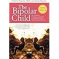 The Bipolar Child: The Definitive and Reassuring Guide to Childhood's ...