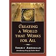 Creating a World That Works for All: Abdullah, Sharif M: 9781576750629 ...