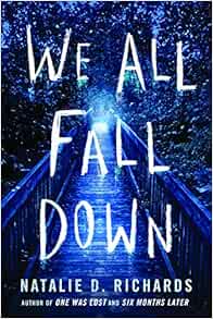 We All Fall Down: Richards, Natalie D.: 0760789266591: Amazon.com: Books