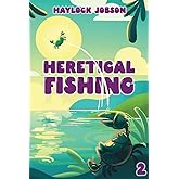 Amazon.com: Heretical Fishing: A Cozy Guide to Annoying the Cults ...
