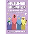 Muslimah Mukallaf: The Muslimahs Guide to Puberty, Faith, and Personal ...