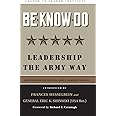Be, Know, Do: Leadership the Army Way: Adapted from the Official Army ...