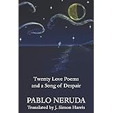 Twenty Love Poems and a Song of Despair: (Dual-Language Penguin ...