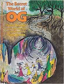 The Secret World of Og: Pierre Berton: 9780771013867: Amazon.com: Books