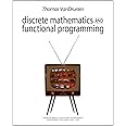 Discrete Mathematics and Functional Programming: Thomas VanDrunen ...