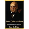 Amazon.com: John Quincy Adams: A Public Life, a Private Life ...