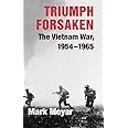 Amazon.com: Triumph Forsaken: The Vietnam War, 1954–1965: 9780521869119 ...