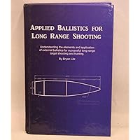 Applied Ballistics for Long Range Shooting: Bryan Litz: 9780615276618 ...