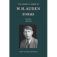 The Complete Works of W. H. Auden: Poems, Volume I: 1927–1939 (The ...