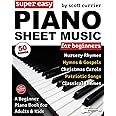 Super Easy Piano Sheet Music for Beginners: A Beginner Piano Book for ...