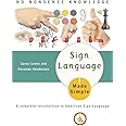 Sign Language Made Simple: A Complete Introduction to American Sign ...