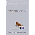 Why Does E=mc2? (And Why Should We Care?): Cox, Brian: 9780306818769 ...